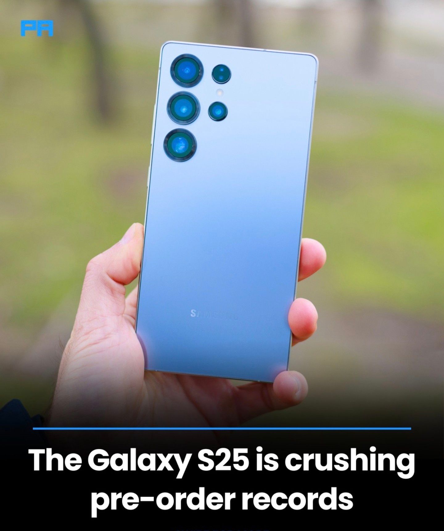 S25 Ultra smashing pre-order sales!* - Samsung Community