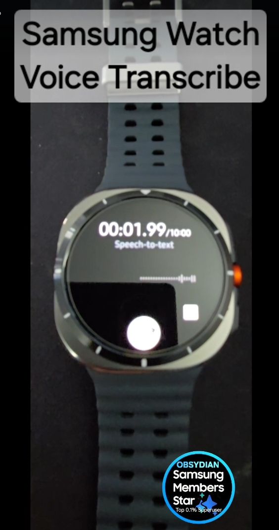 Samsung Voice Transcribe - but with your Samsung Watch - Samsung Community